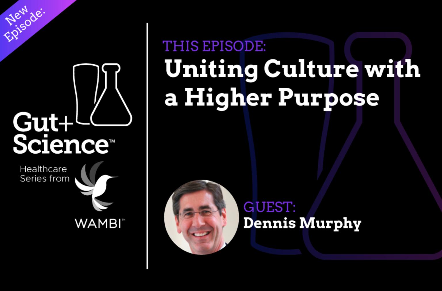 Gut+Science Podcast Healthcare Series: Dennis Murphy | Wambi